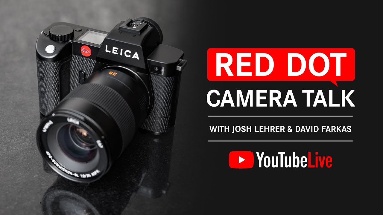 Red Dot Camera Talk: Leica SL System with Live Q&A - L mount system ...